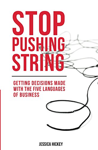 Amazon.com: Stop Pushing String: Getting Decisions Made with the Five ...