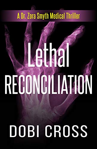 Lethal Reconciliation: A gripping medical thriller (Dr. Zora Smyth ...