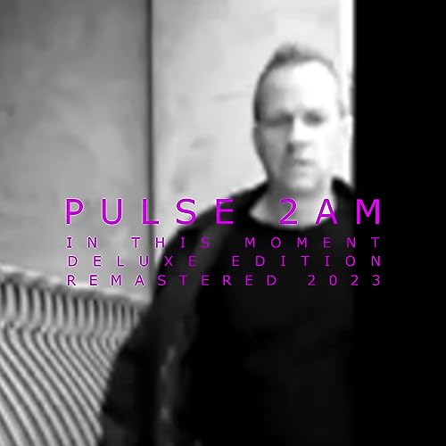 In This Moment Deluxe Edition (Remastered 2023) de Pulse 2am en Amazon Music - Amazon.es