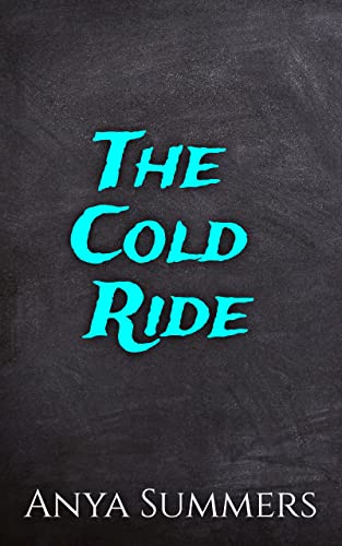 The Cold Ride (SEALs on Wheels Book 2) eBook : Summers, Anya: Amazon.co ...