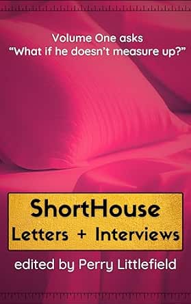 ShortHouse Letters + Interviews: What if he doesn't measure up ...