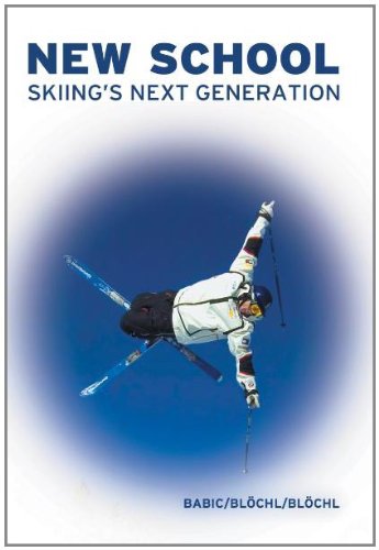 New School: Skiing's Next Generation: Bloechl, Gerhard, Bloechl, Armin ...