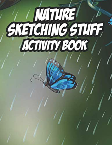 Nature Sketching Stuff Activity Book: Nature Logbook To Record ...