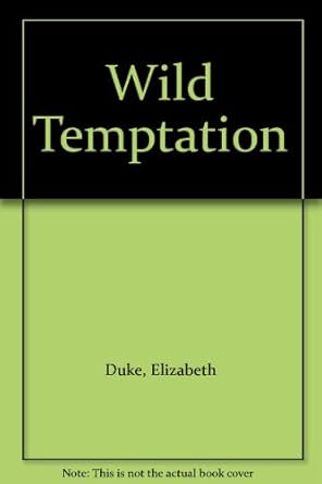 Wild Temptation: Duke, Elizabeth: 9780263129984: Amazon.com: Books