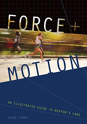 Force and Motion: An Illustrated Guide to Newton's Laws Illustrated ...