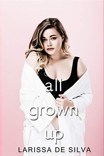 All Grown Up eBook : de Silva, Larissa: Amazon.in: Kindle Store