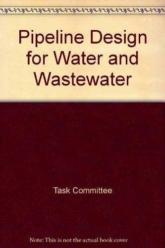 Pipeline Design for Water and Wastewater: Task Committee: 9780872621060 ...