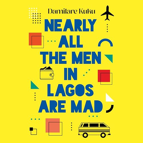 Amazon.com: Nearly All the Men in Lagos Are Mad (Audible Audio Edition ...