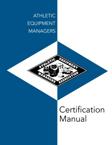 Athletic Equipment Managers Certification Manual: Strauf, Dale ...