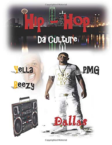 Hip Hop: Da Culture (Yella Beezy): Daniel, Dr. Roderick Van ...