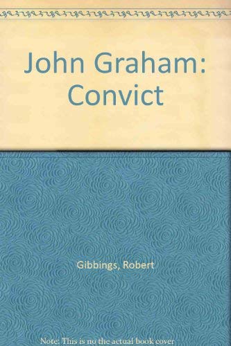 John Graham: Convict: Robert Gibbings: 9780856178795: Amazon.com: Books