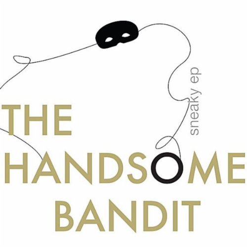 Play Sneaky - EP by The Handsome Bandit on Amazon Music