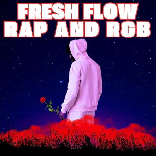 Play Fresh Flow - Rap and R&B by VARIOUS ARTISTS on Amazon Music