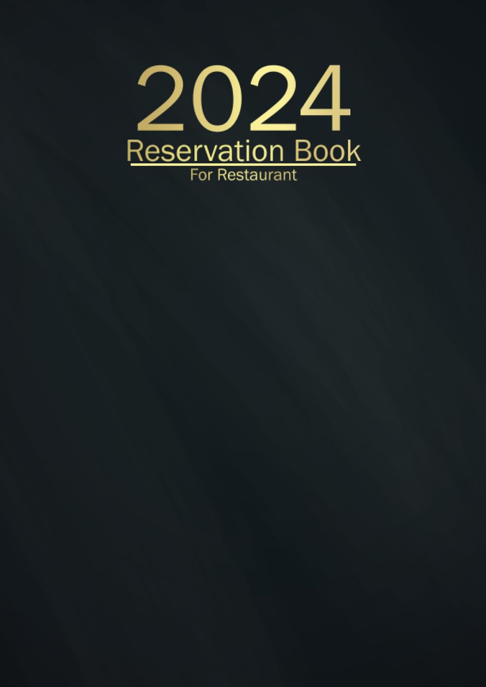 Reservation Book For Restaurant 2024: Daily Tracking for an Entire Year ...