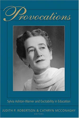Provocations: Sylvia Ashton-Warner and Excitability in Education ...
