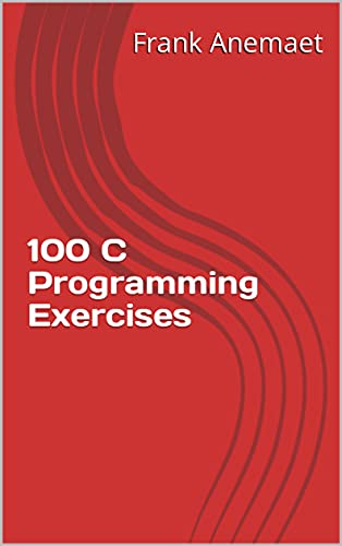 Amazon.com: 100 C Programming Exercises eBook : Anemaet, Frank: Kindle Store