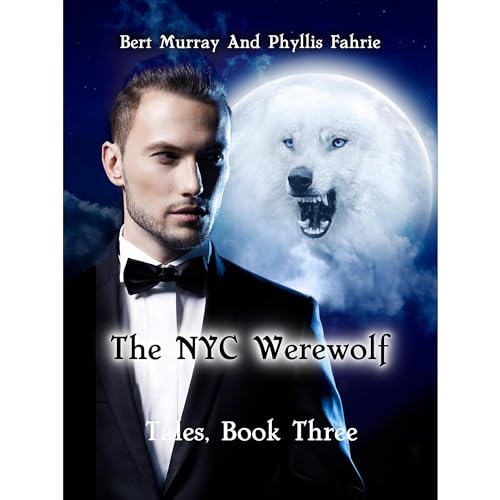 Amazon.com: The NYC Werewolf Tales, Book Three: A Magical, Coming-Of ...