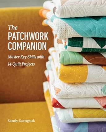 The Patchwork Companion: Master Key Skills with 14 Quilt Projects ...