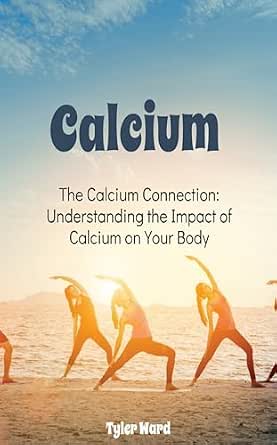 Calcium: The Calcium Connection: Understanding the Impact of Calcium on ...