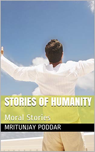 STORIES OF HUMANITY: Moral Stories (Children Stories Book 1) eBook ...