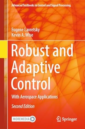 Robust and Adaptive Control: With Aerospace Applications : Lavretsky ...
