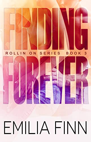 Finding Forever: Book 3 of the Rollin On Series eBook : Finn, Emilia ...