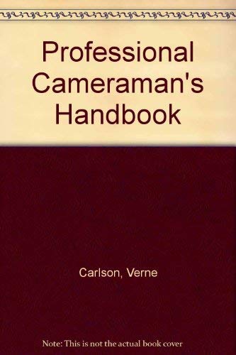 Amazon.com: Professional Cameraman's Handbook: 9780240517827: Carlson ...