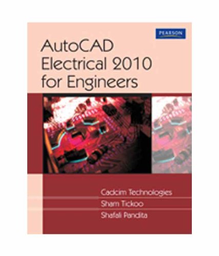 AUTOCAD ELECTRICAL 2010 FOR ENGINEERS: Sham Tickoo: 9788131732137 ...