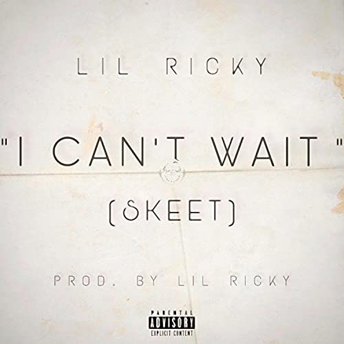 I Can't Wait (Skeet) de Lil Ricky en Amazon Music Unlimited