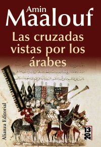 Las cruzadas vistas por los arabes / The Crusades through Arab Eyes ...