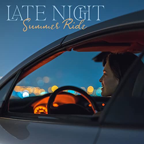 Play Late Night Summer Ride: Deep Chillout Vibes, Chill Drive, Summer ...