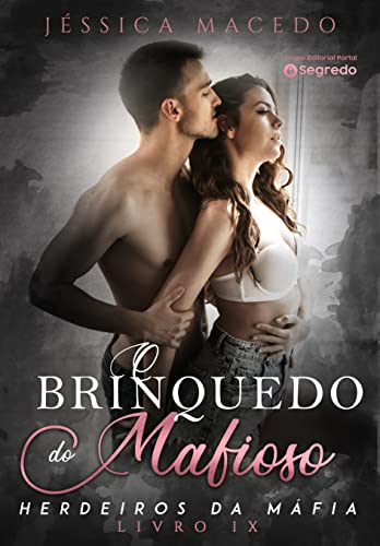 O brinquedo do mafioso (Herdeiros da máfia Livro 9) eBook : Macedo, Jéssica: Amazon.com.br: Livros