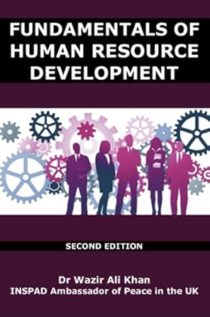 FUNDAMENTALS OF HUMAN RESOURCES DEVELOPMENT: HRD: Khan, Dr Wazir Ali ...