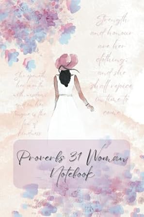 Proverbs 31 Woman Notebook: Bible Themed Journal for Bible Study or ...