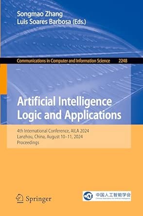 Artificial Intelligence Logic and Applications: 4th International ...