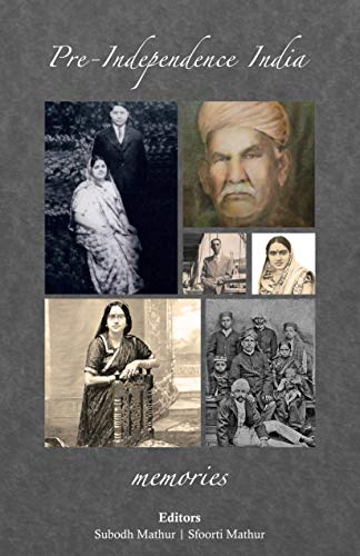 Pre-Independence India: memories eBook : Mathur, Subodh, Mathur, Subodh ...