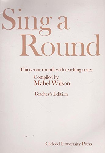 Sing A Round - Thrity-One Rounds With Teaching Notes (teacher's Edition ...