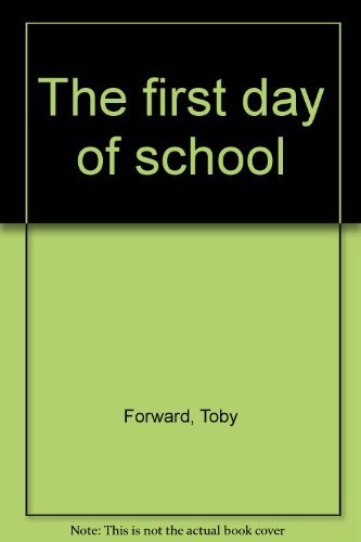 The first day of school: Toby Forward: 9780552558679: Amazon.com: Books