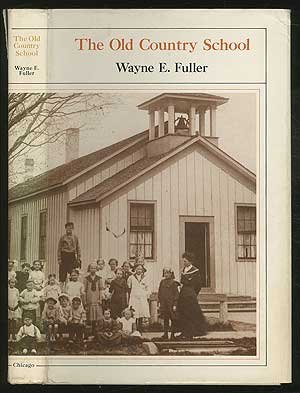 The Old Country School: The Story of Rural Education in the Middle West ...