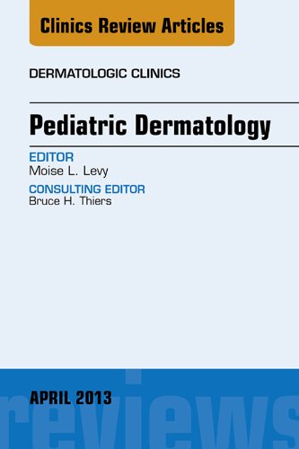 Pediatric Dermatology, An Issue of Dermatologic Clinics (The Clinics ...