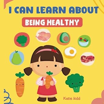 I Can Learn About Being Healthy : Kidd, Katie: Amazon.co.uk: Books
