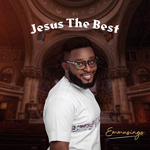 Play Jesus the Best by Emmasings on Amazon Music
