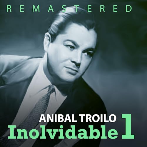 Play Inolvidable 1 (Remastered) by Anibal Trolio on Amazon Music