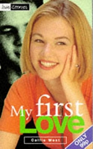 My First Love: No. 1 (Love Stories) : West, Callie: Amazon.in: Books