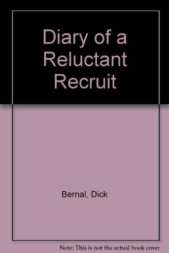 Diary of a Reluctant Recruit: Bernal, Dick: 9780881441277: Amazon.com ...