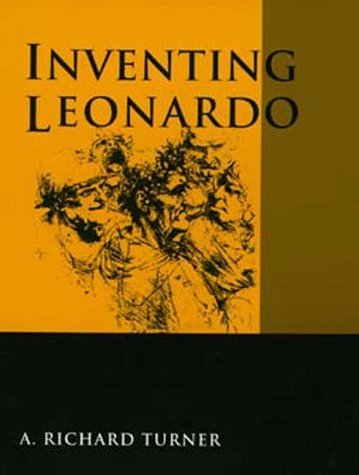 Inventing Leonardo by A. Richard Turner (1994-10-06): A. Richard Turner ...
