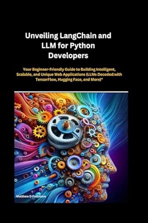 Unveiling LangChain and LLM for Python Developers: Your Beginner-Friendly Guide to Building ...