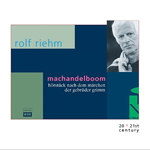 Rolf Riehm: Machandelboom. Hörstück nach dem Märchen der Gebrüder Grimm ...