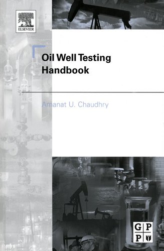 Oil Well Testing Handbook, Chaudhry, Amanat, eBook - Amazon.com