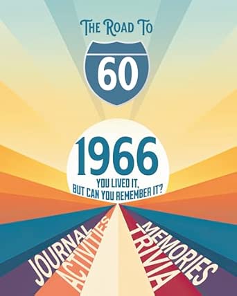 The Road to 60 I Happy 60th Birthday I Fun Trivia, Memories, Journal ...